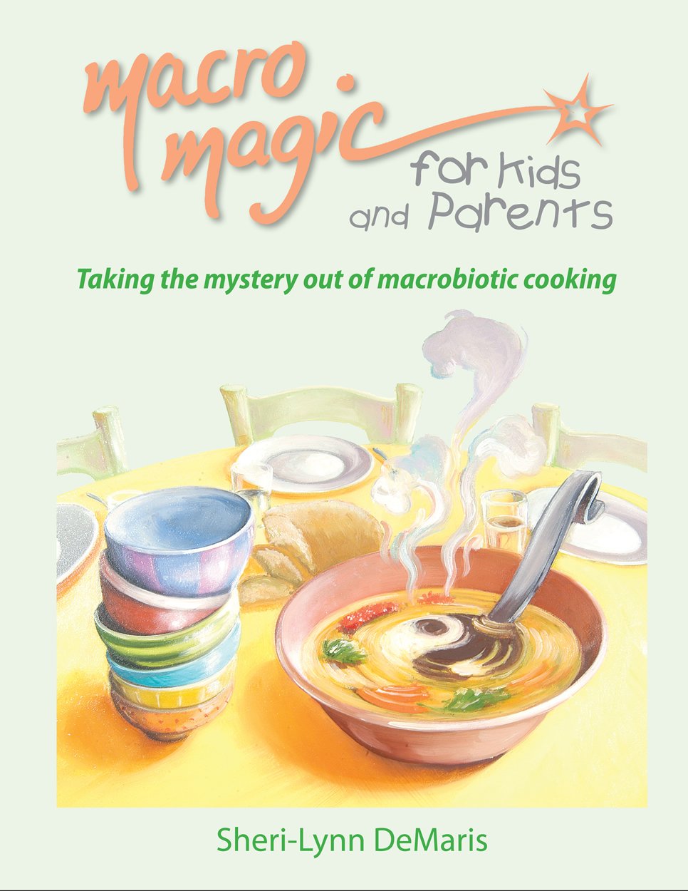 Macro Magic for Kids and Parents: Sheri-Lynn DeMaris, Nicholas L ...
