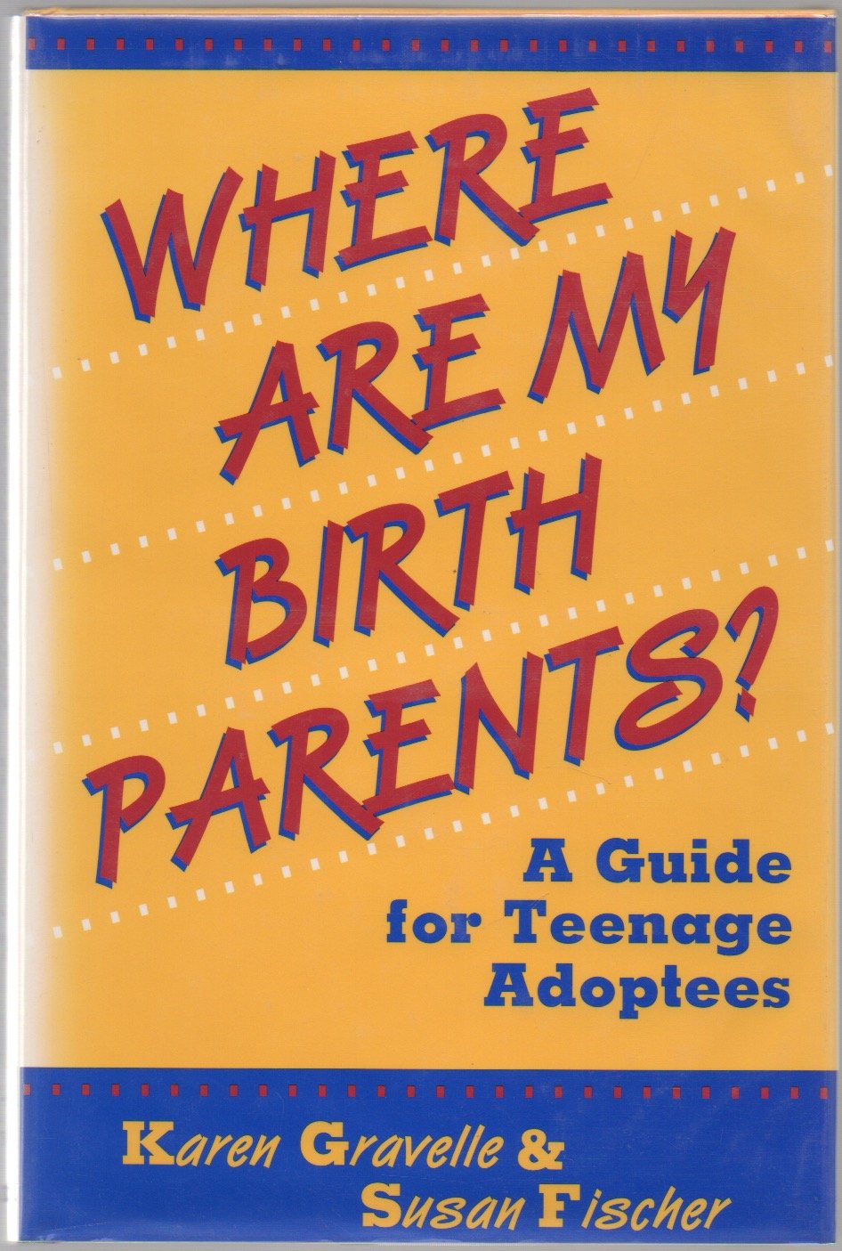 Where Are My Birth Parents?: A Guide for Teenage Adoptees: Gravelle ...