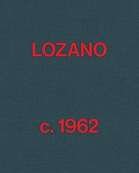Amazon.com: Lee Lozano: Lozano c. 1962: 9781942607588: Lozano, Lee: Books