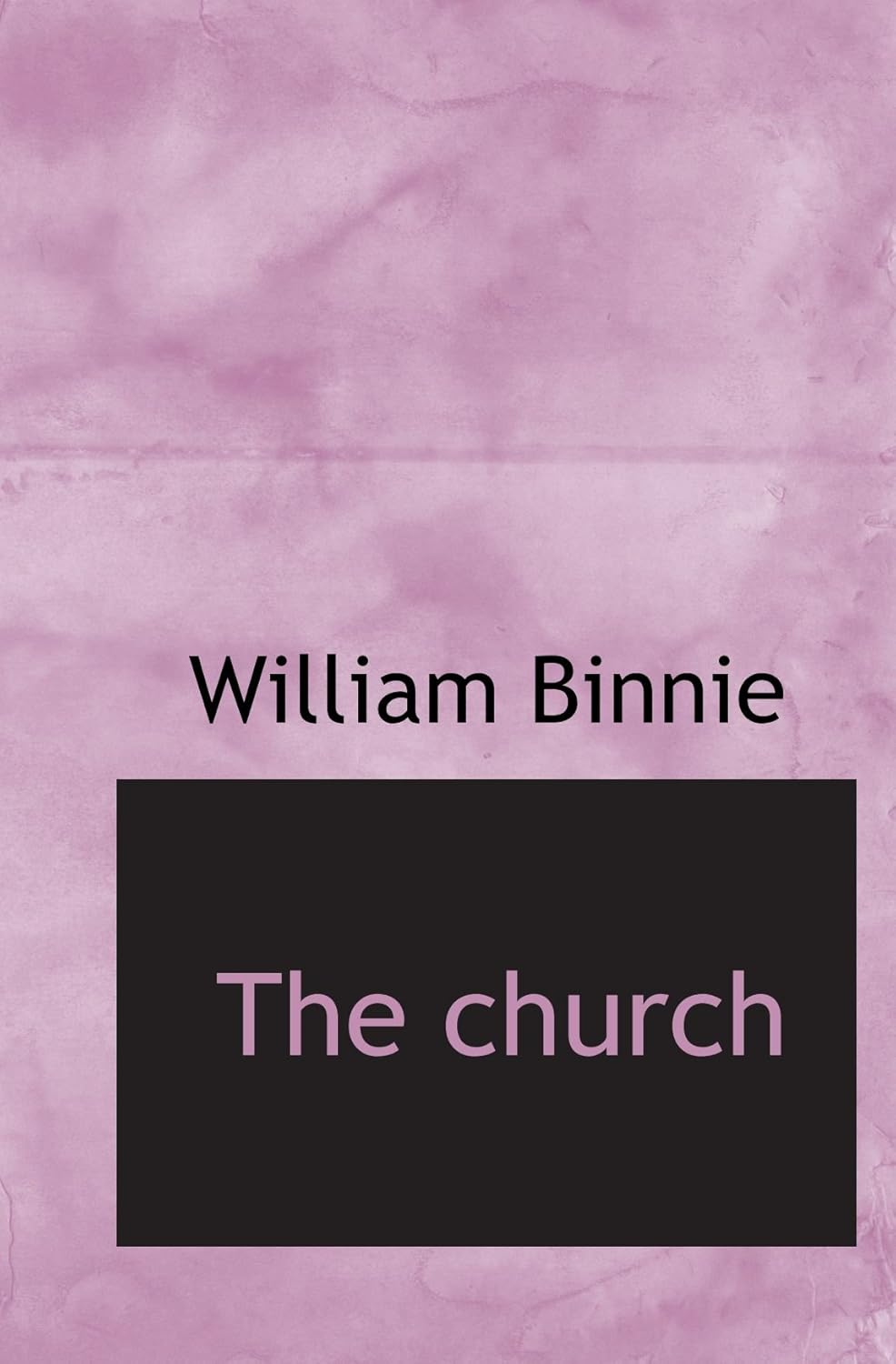 Amazon.com: The church: 9781116633948: Binnie, William: Books