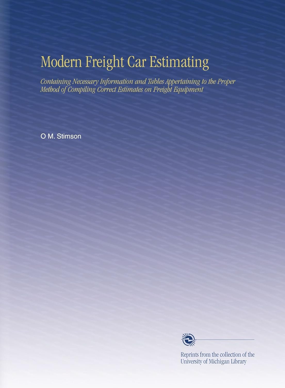 Modern Freight Car Estimating: Containing Necessary Information and ...