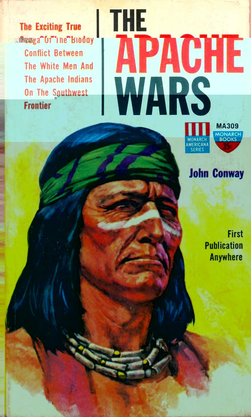 THE APACHE WARS Exciting True Saga of Bloody Conflict between White Men ...
