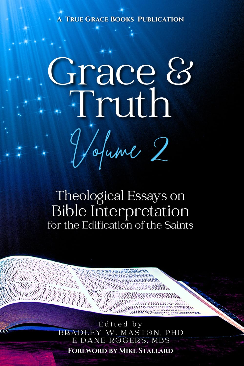 Grace & Truth Volume 2: Theological Essays on Bible Interpretation for ...