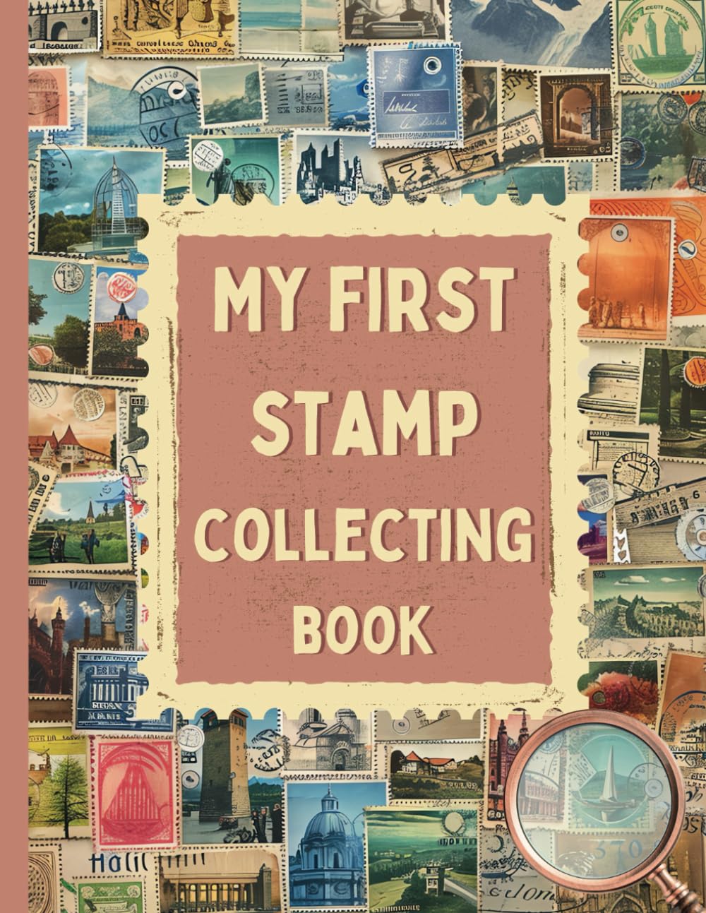 My First Stamp Collecting Book: Notebook to Keep Track of your Stamps ...