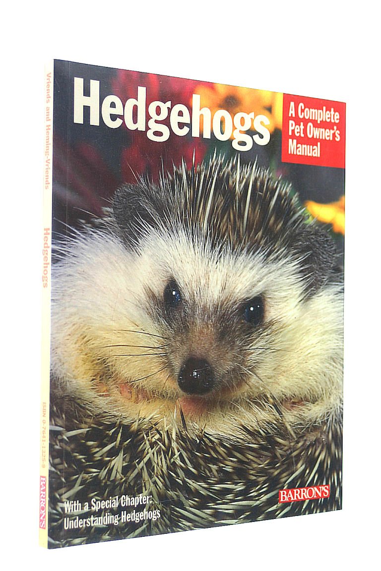 Hedgehogs: Everything About Housing, Care Nutrition, Breeding, and ...
