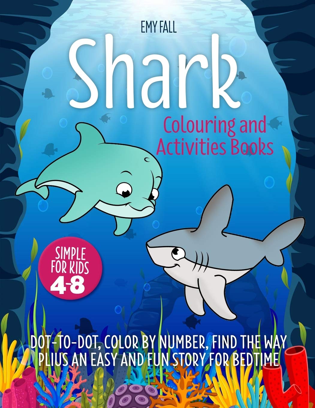 Buy Shark Coloring and Activities Book for Kids 4-8: Dot-to-Dot, Color ...