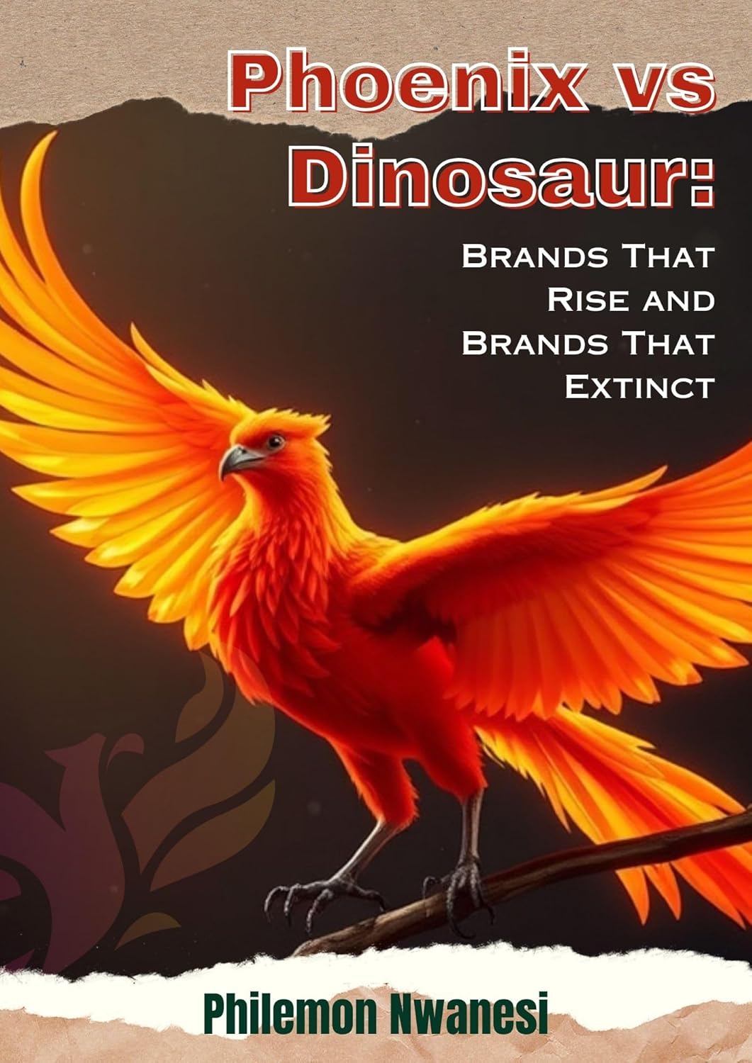 Phoenix vs Dinosaur: Brands That Rise and Brands That Extinct eBook ...