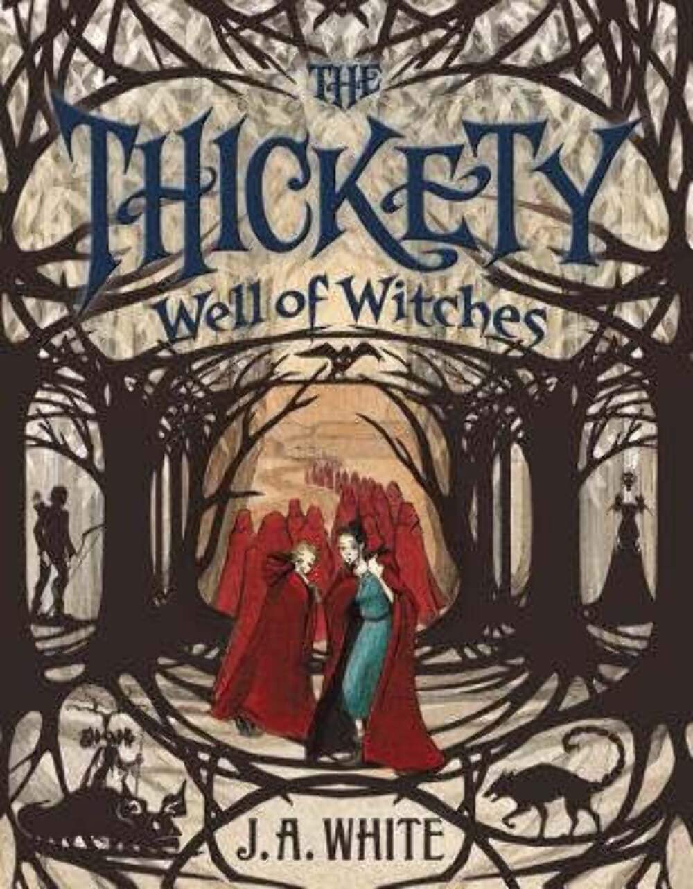 The Thickety #3: Well of Witches: White, J. A., Offermann, Andrea ...