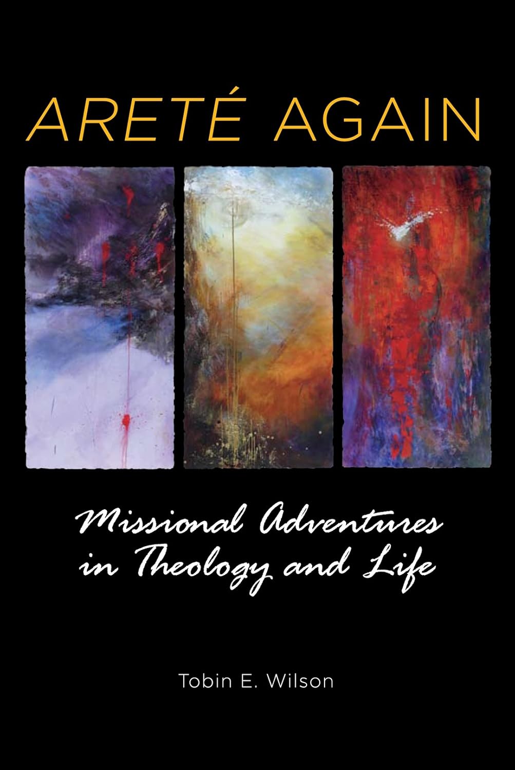 Arete Again: Tobin Wilson: 9780970739988: Amazon.com: Books