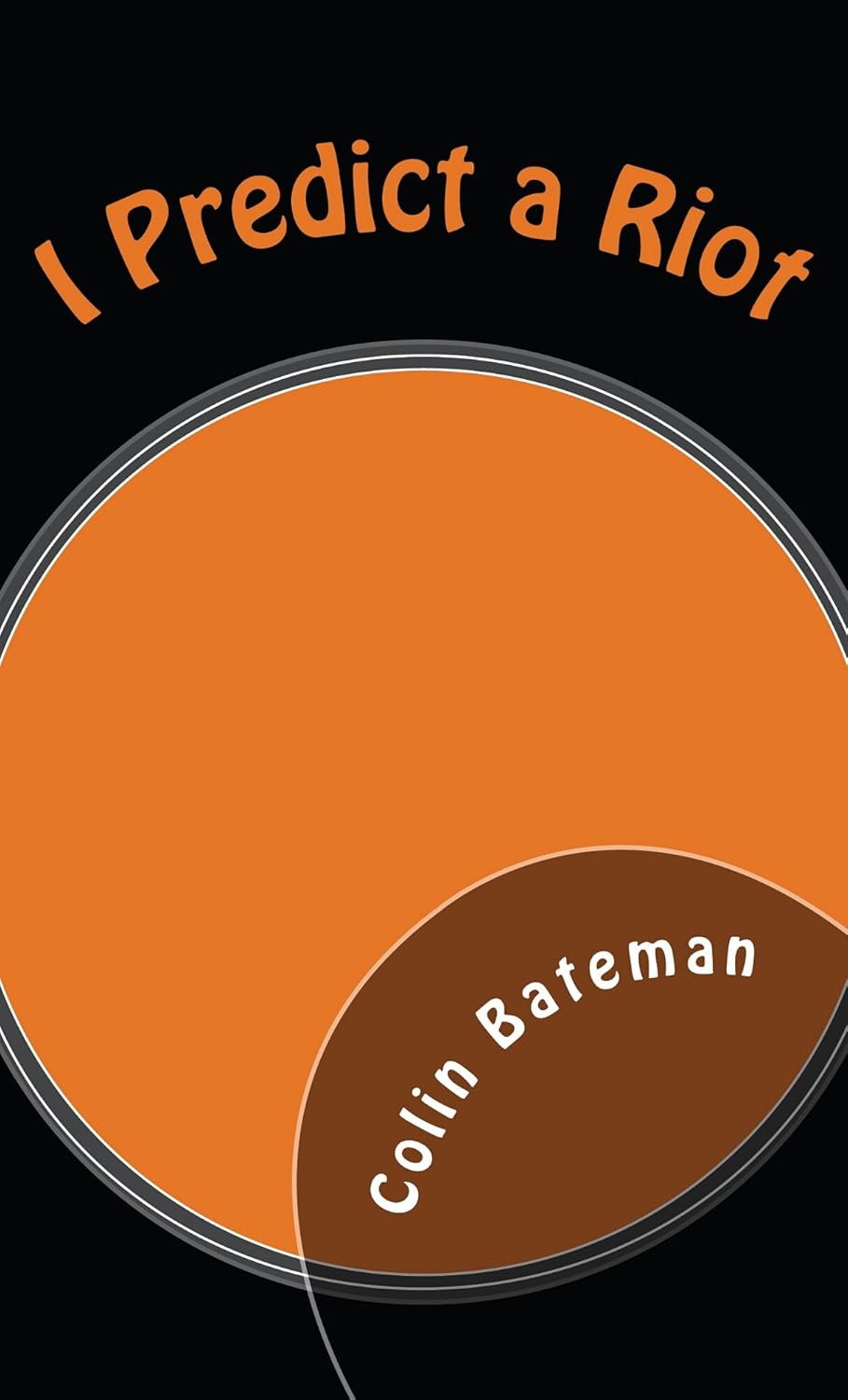 Amazon.com: I Predict a Riot eBook : Bateman, Colin: Kindle Store