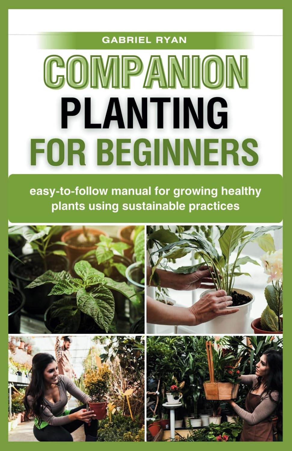 companion planting for beginners: easy-to-follow manual for growing ...