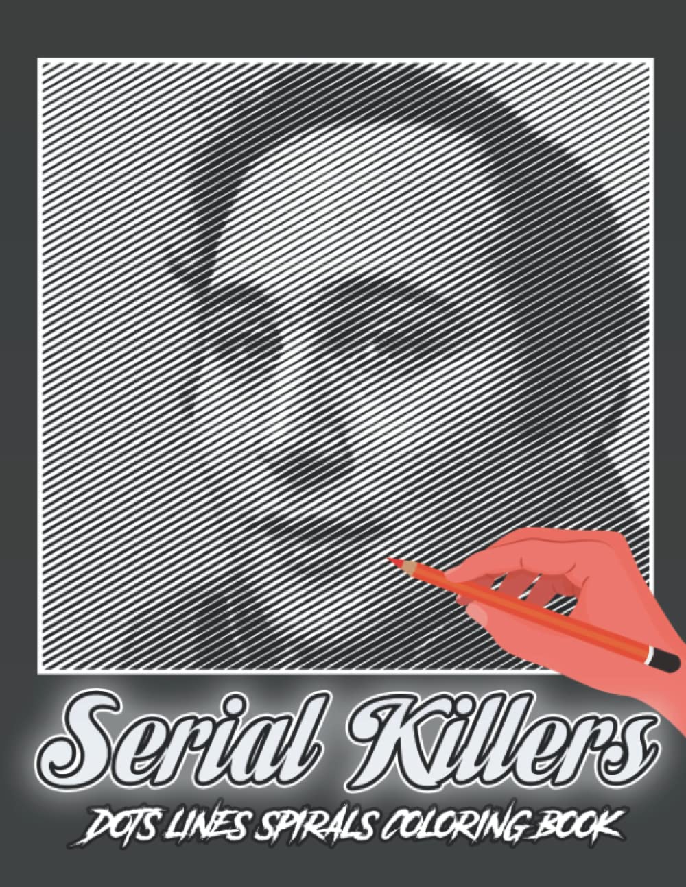 Serial Killers Dots Lines Spirals Coloring Book Exclusive Illustrations ...
