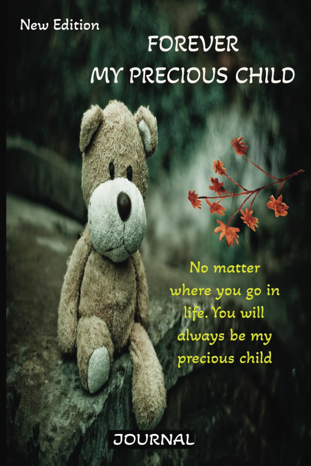 Forever My Precious Child New Edition: A Guided Journal To Capture ...