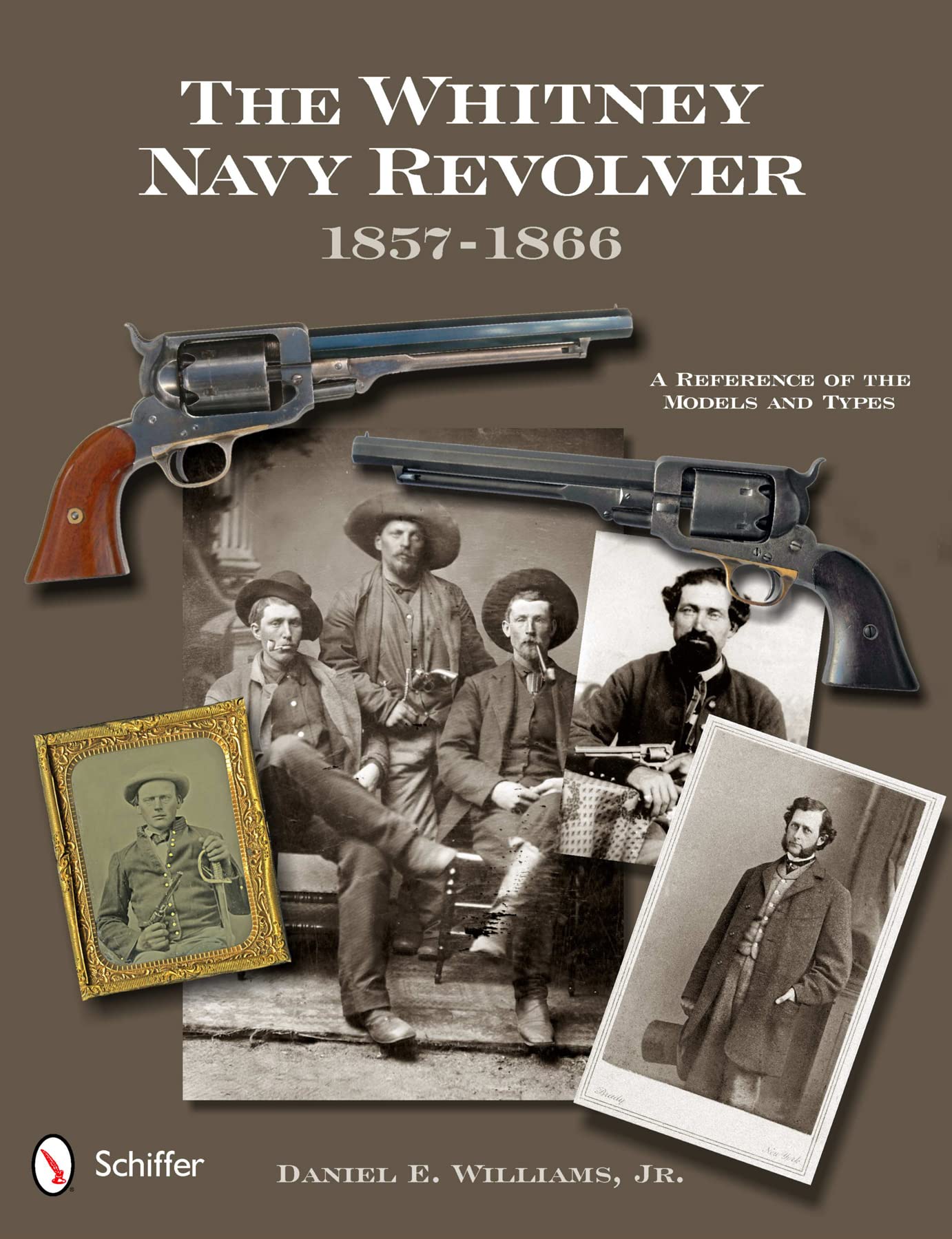 The Whitney Navy Revolver: A Reference of the Models and Types, 1857 ...