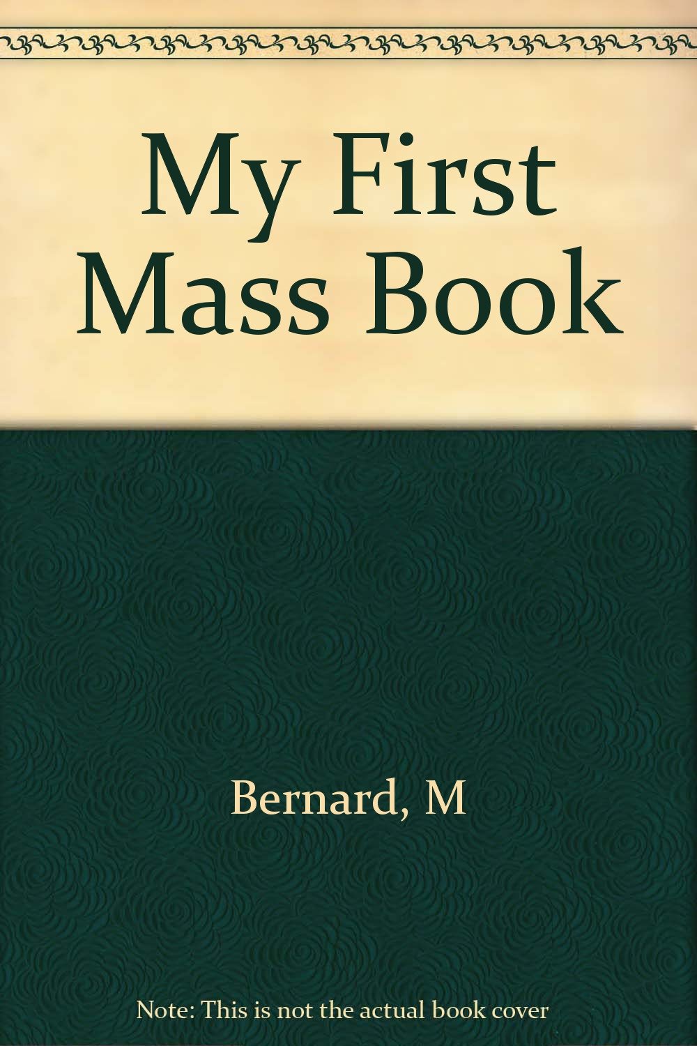 My First Mass Book: Bernard, M.: 9780882711652: Books - Amazon.ca