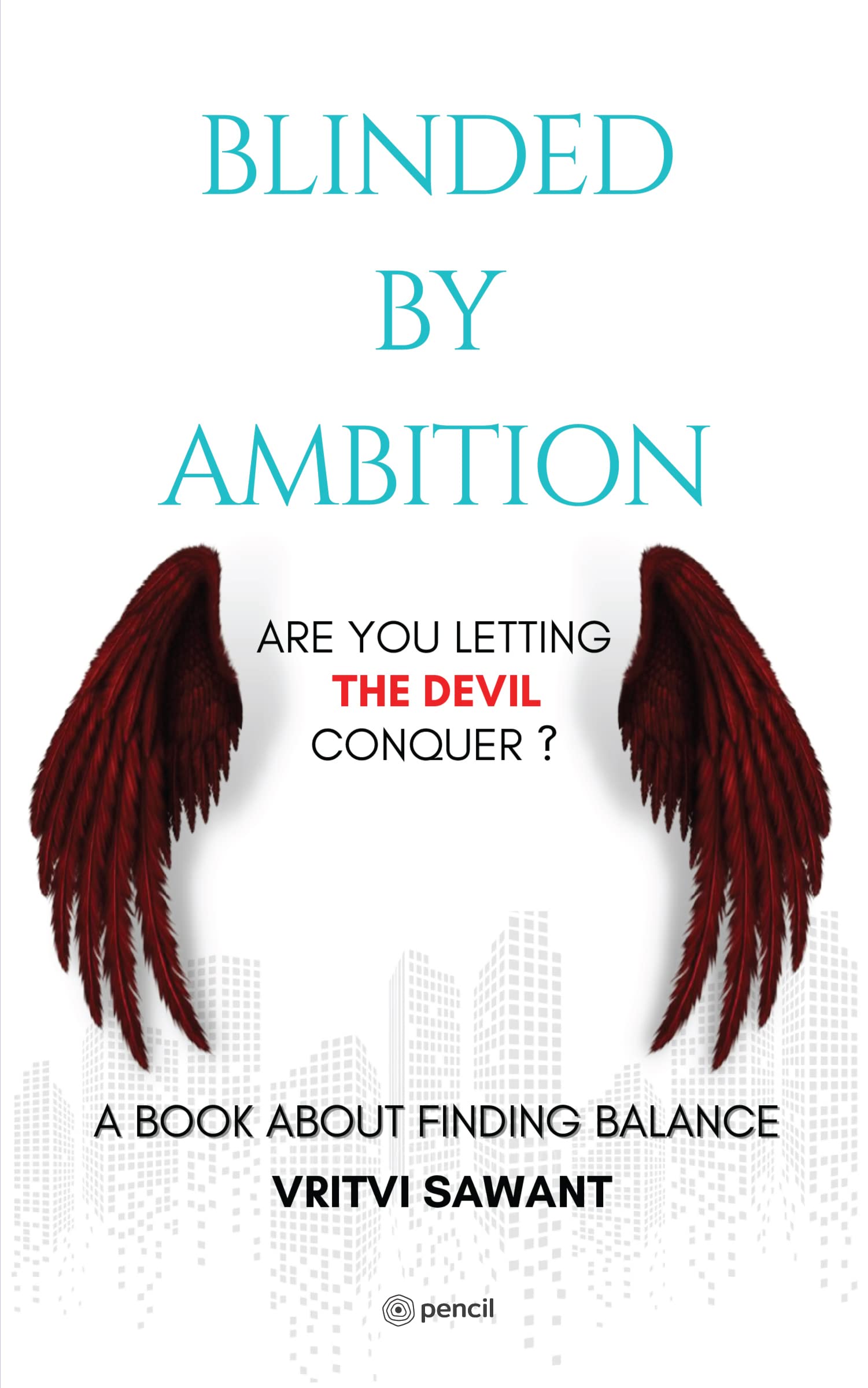 Buy Blinded By Ambition: Are you letting the Devil conquer? Book Online at Low Prices in India ...
