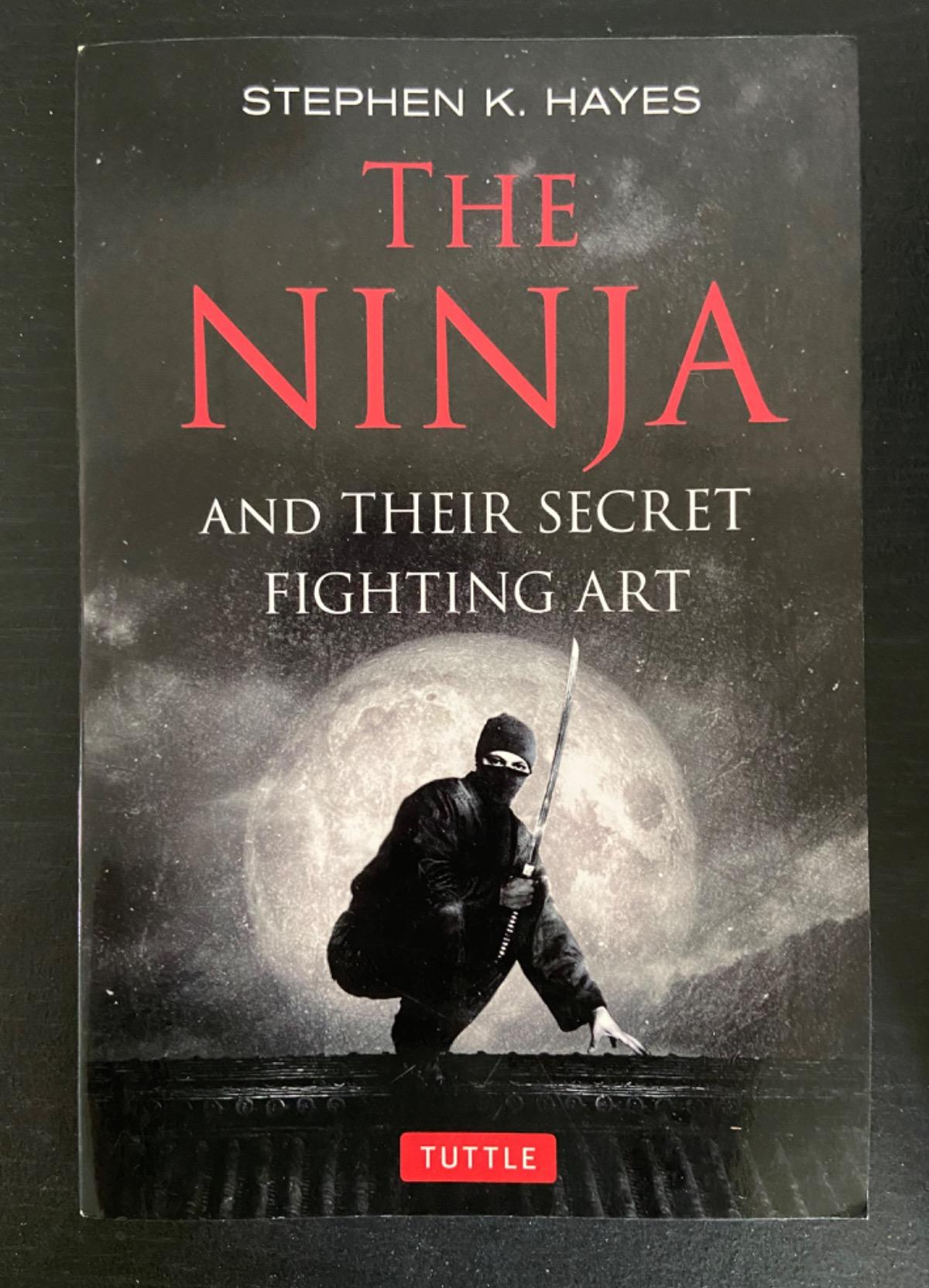 The Ninja and Their Secret Fighting Art: Stephen K. Hayes: Amazon.com ...