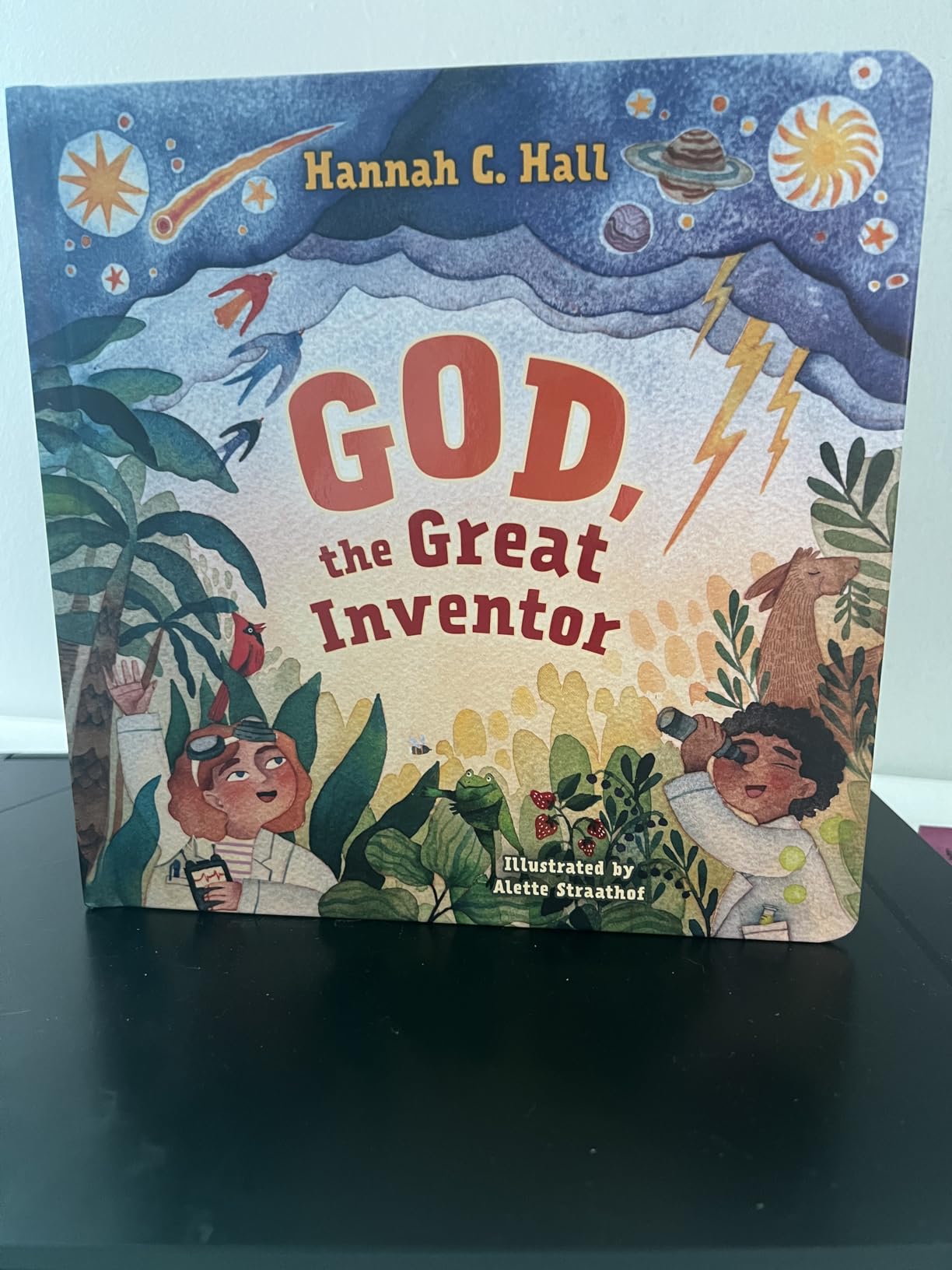God, the Great Inventor: Hall, Hannah C., Straathoff, Alette ...