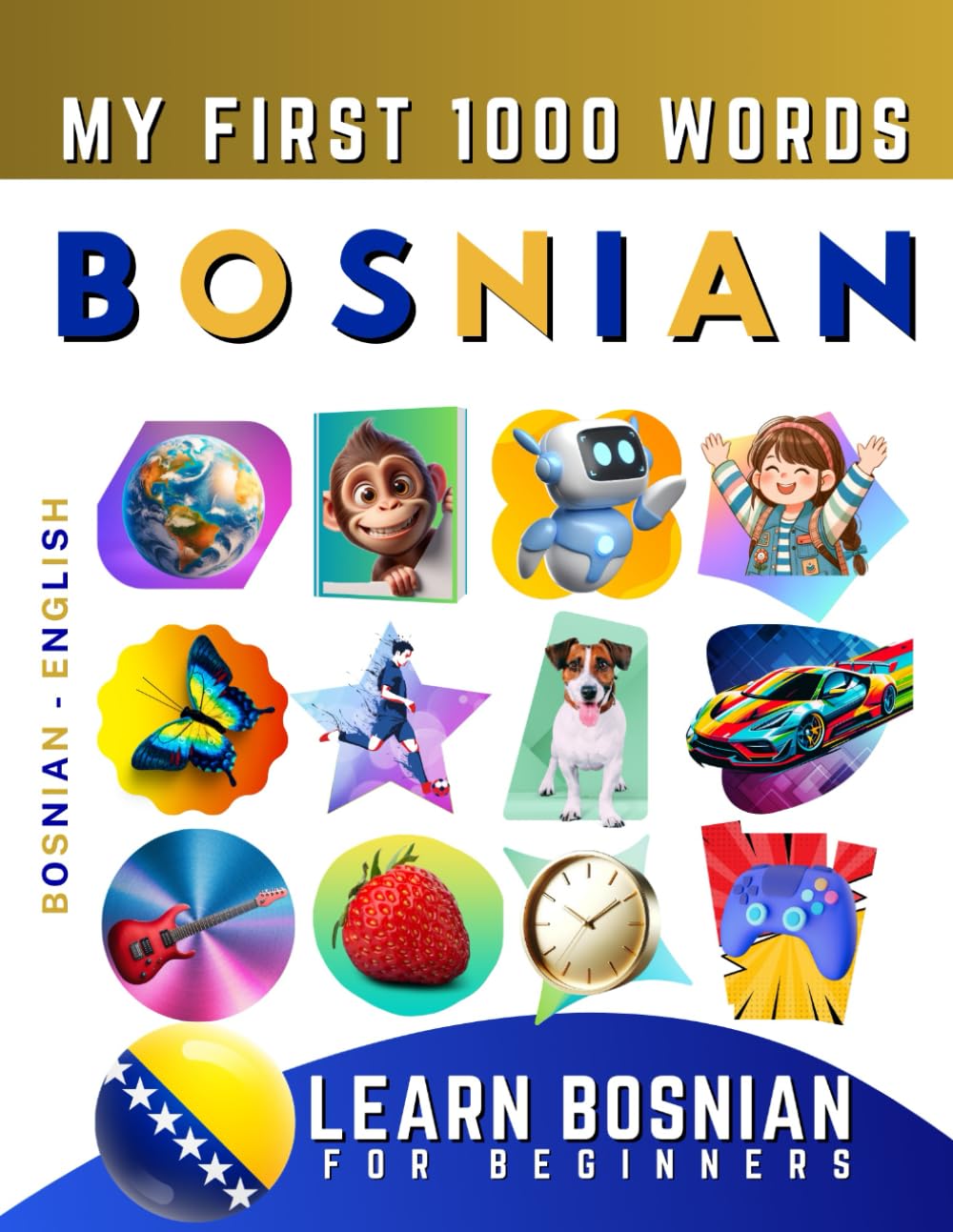 Learn Bosnian for Beginners, My First 1000 Words: Bilingual Bosnian ...