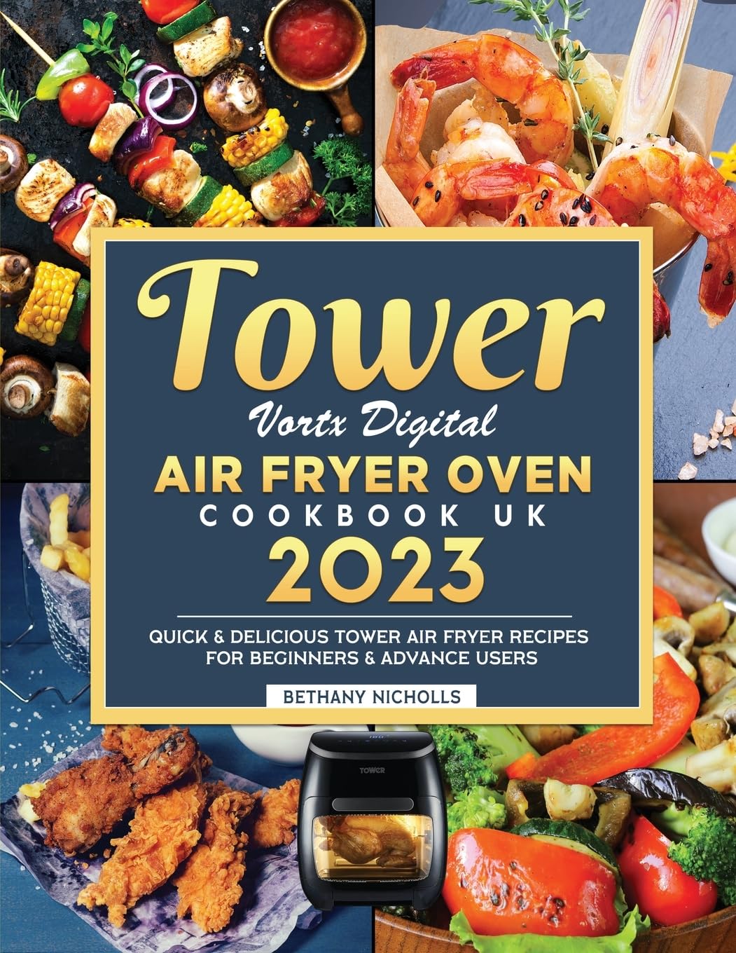 Tower Vortx Digital Air Fryer Oven Cookbook UK 2023: Quick & Delicious ...