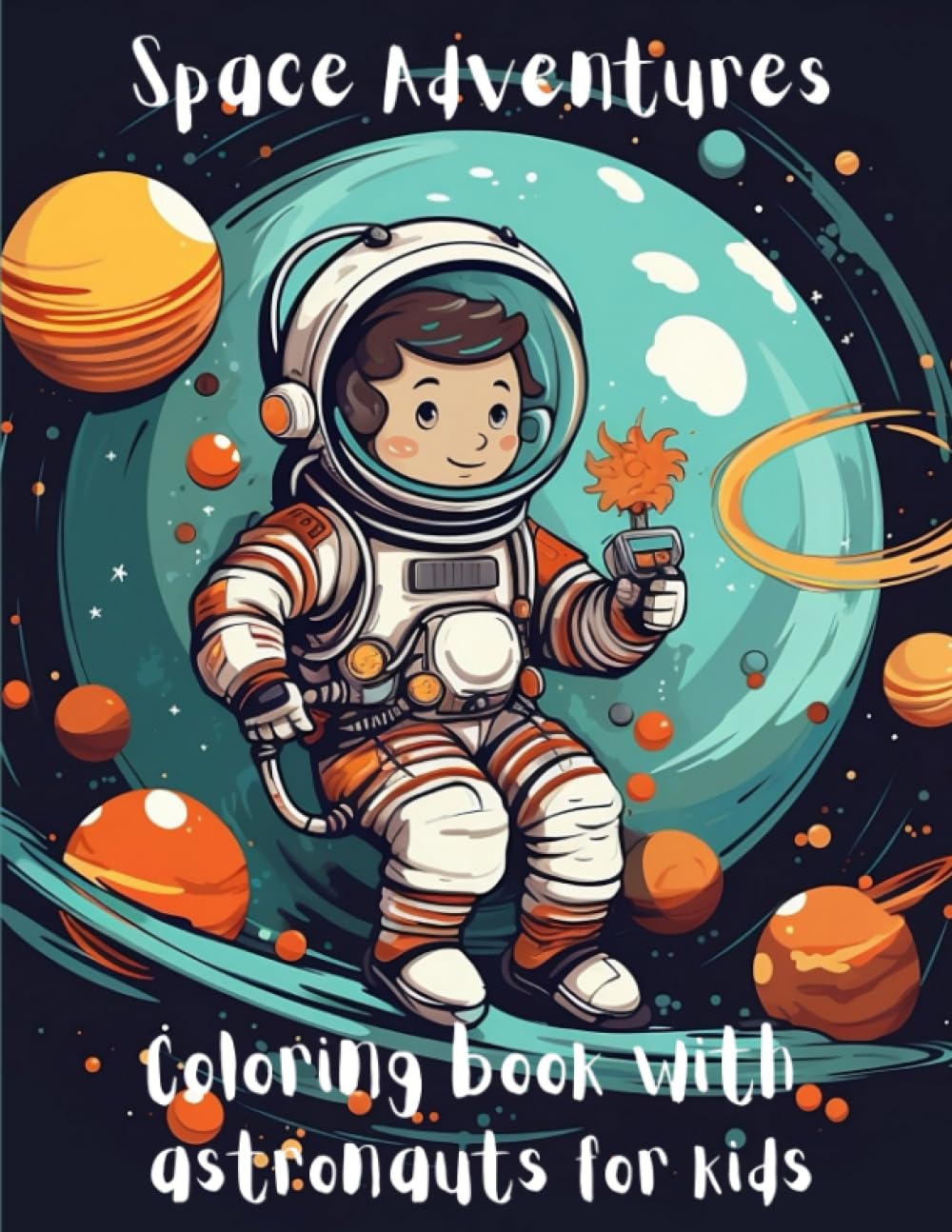 Space Adventures coloring book with astronauts for kids: REYES CABRERA ...