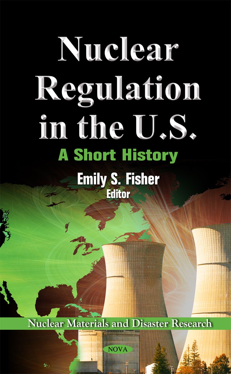 Nuclear Regulation in the U.s.: A Short History (Nuclear Materials and ...