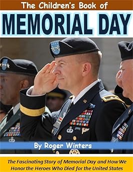 The Children's Book of Memorial Day: The Fascinating Story of Memorial ...