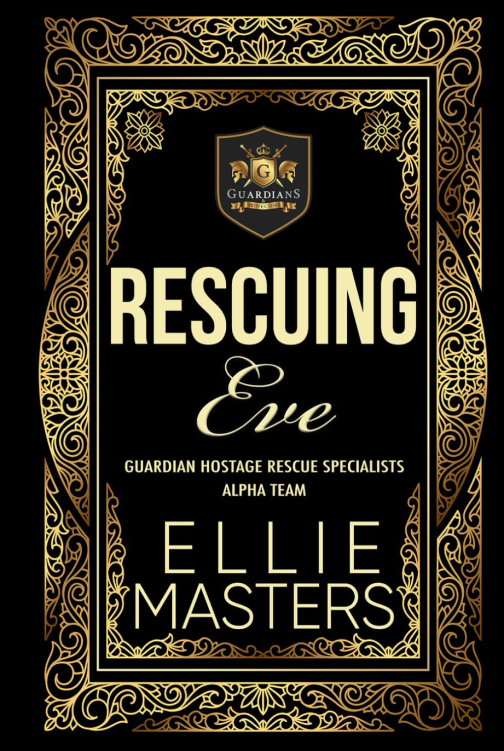 Rescuing Eve: Ex-Military Special Forces Hostage Rescue (ALPHA TEAM ...