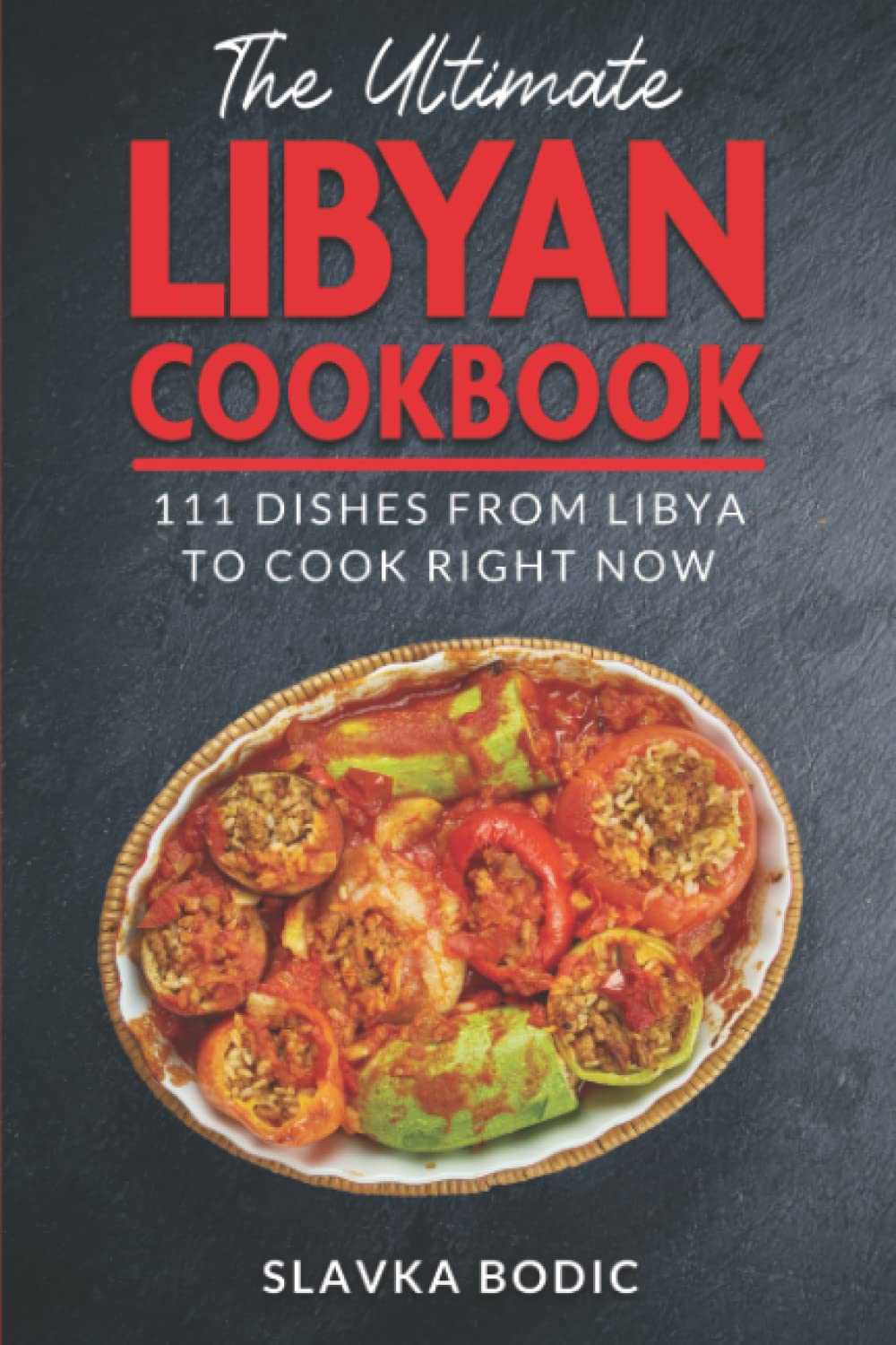 The Ultimate Libyan Cookbook: 111 Dishes From Libya To Cook Right Now ...