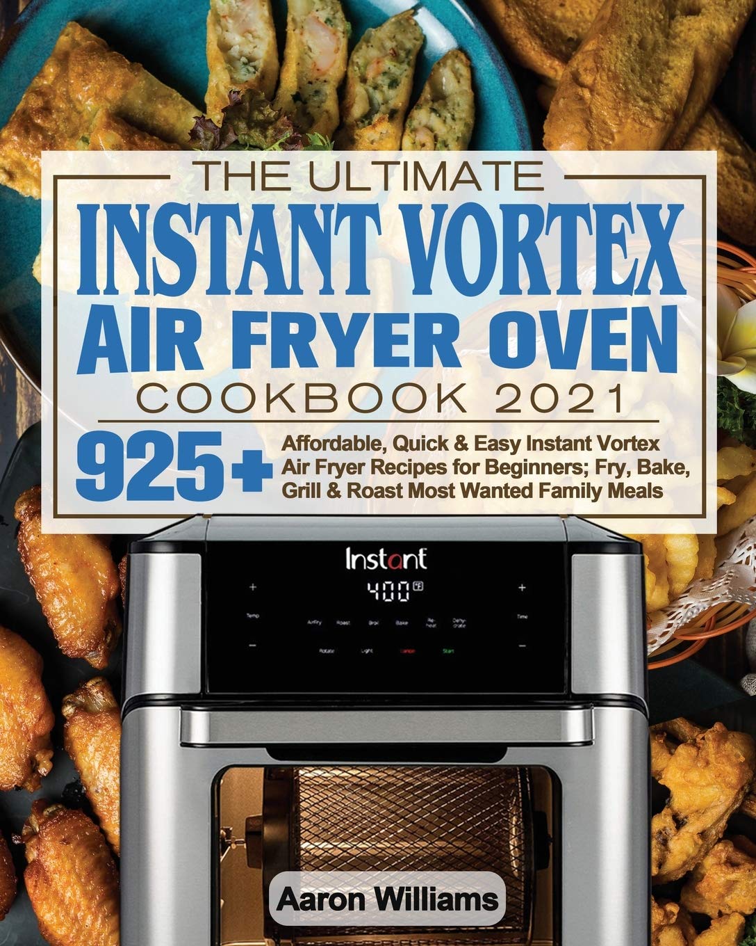 The Ultimate Instant Vortex Air Fryer Oven Cookbook 2021: Affordable ...