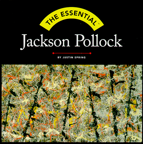 The Essential Jackson Pollock: Justin Spring: 9780836269970: Amazon.com ...