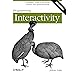 Programming Interactivity: A Designer's Guide to Processing, Arduino, and OpenFrameworks: Noble ...