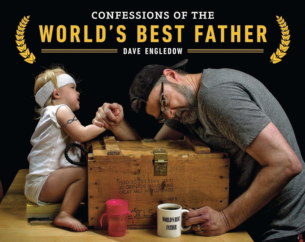 Confessions of the World's Best Father: Engledow, Dave: 9781592408894 ...