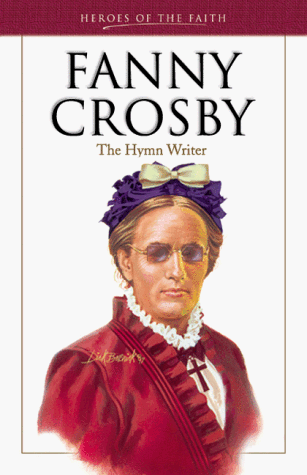 Buy Fanny Crosby: The Hymn Writer Book Online at Low Prices in India ...