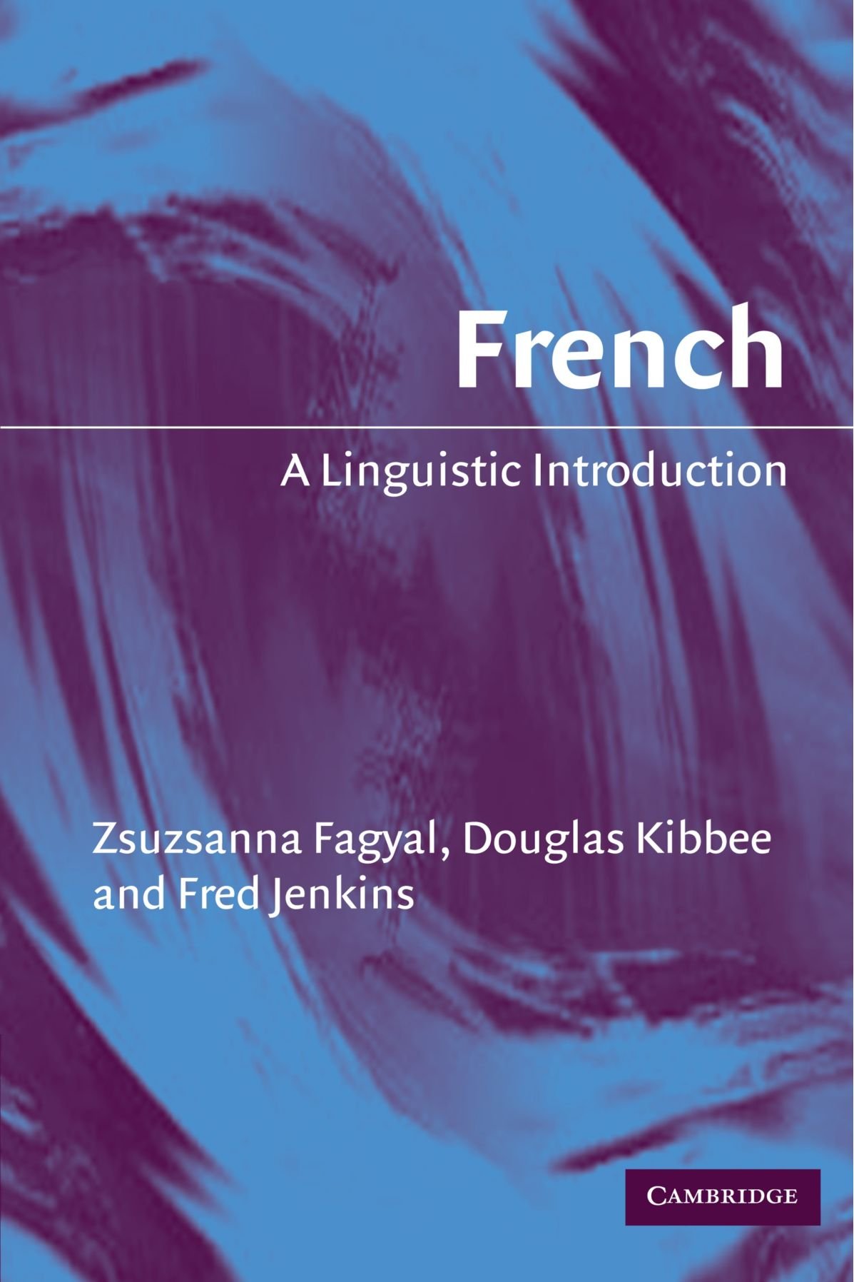Amazon.com: French: A Linguistic Introduction: 9780521528962: Fagyal ...