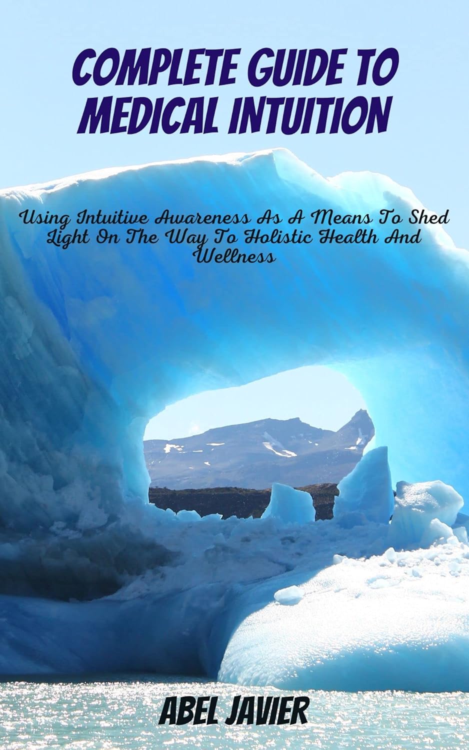 Amazon.com: COMPLETE GUIDE TO MEDICAL INTUITION: Using Intuitive ...