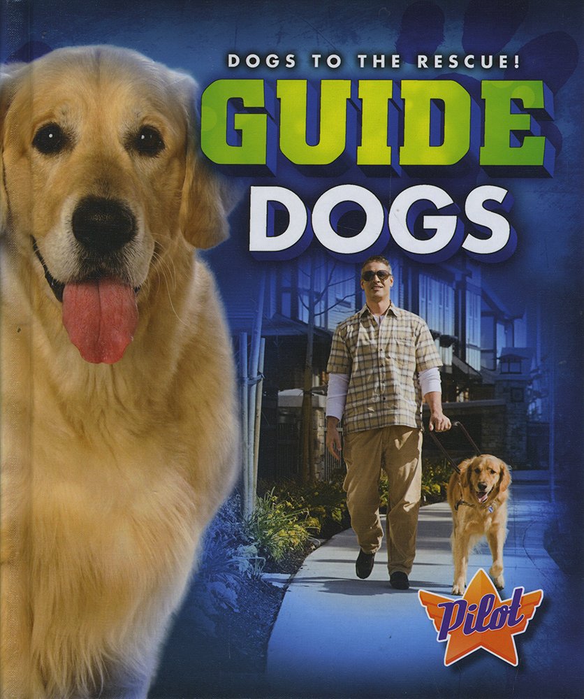 Guide Dogs (Dogs to the Rescue!): Green, Sara: 9781600149559: Amazon ...
