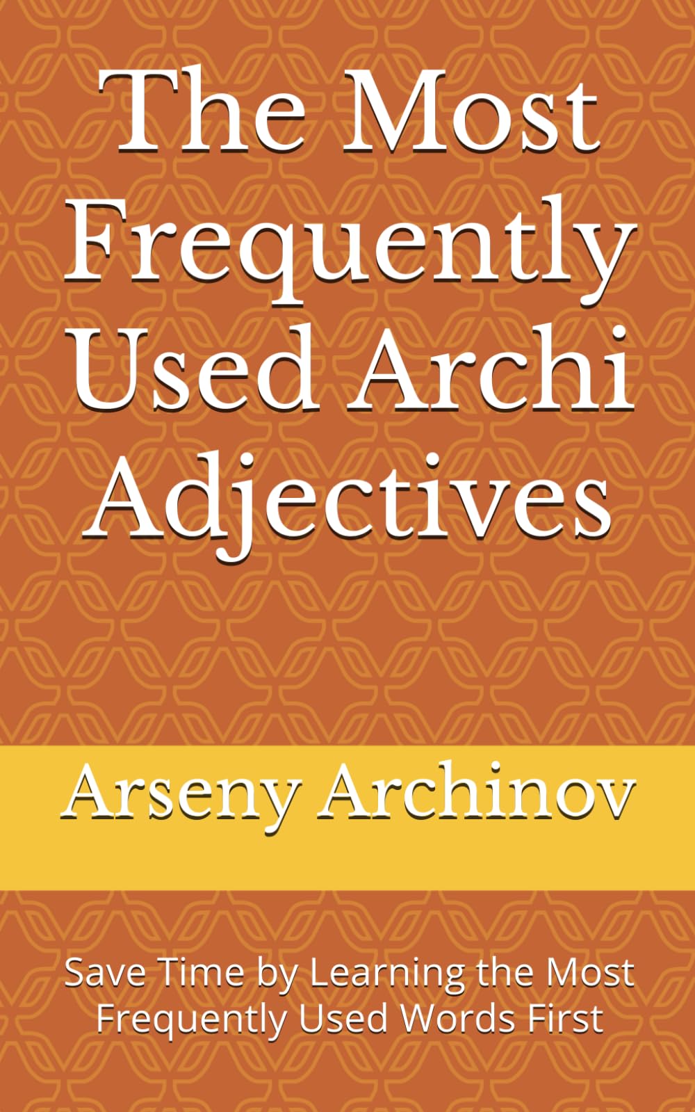 Buy The Most Frequently Used Archi Adjectives: Save Time by Learning ...