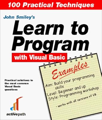 Learn to Program Visual Basic 6 Examples: John Smiley: 9781902745060: Amazon.com: Books