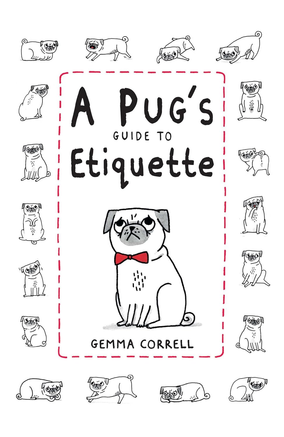 A Pug's Guide to Etiquette: Correll, Gemma: 9781909313033: Amazon.com ...