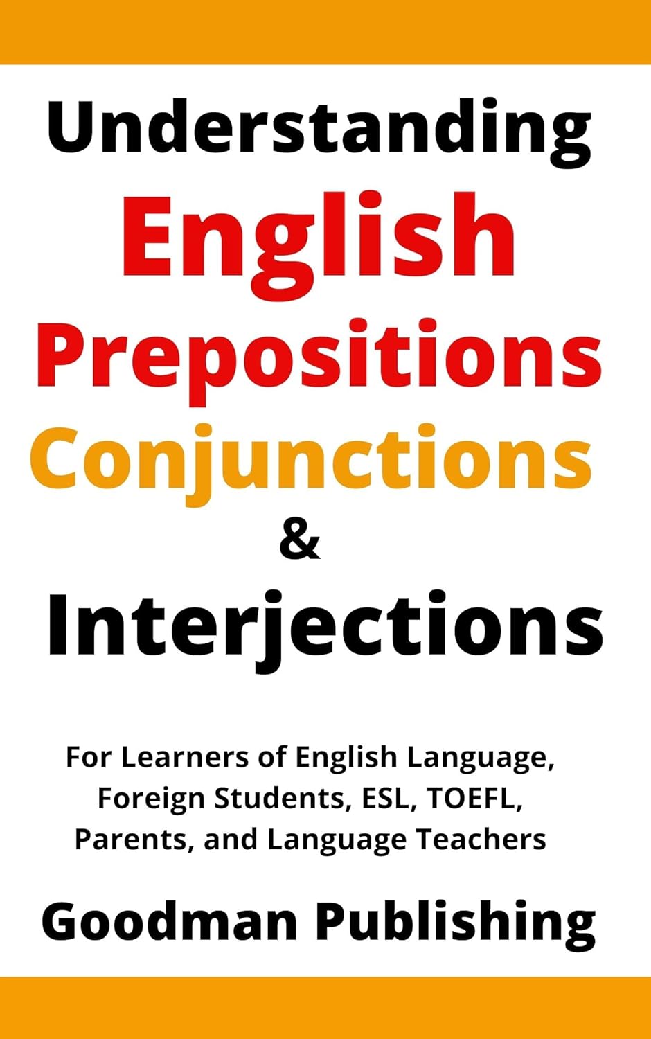 Understanding English Prepositions, Conjunctions, and Interjections ...