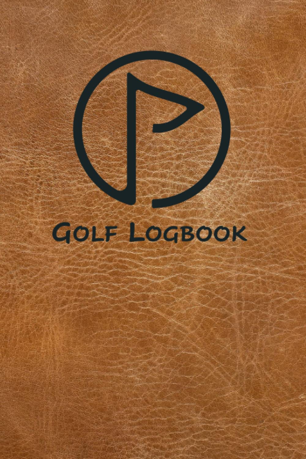 Golf Logbook: Journal notebook scorecard to log scores and stats for ...