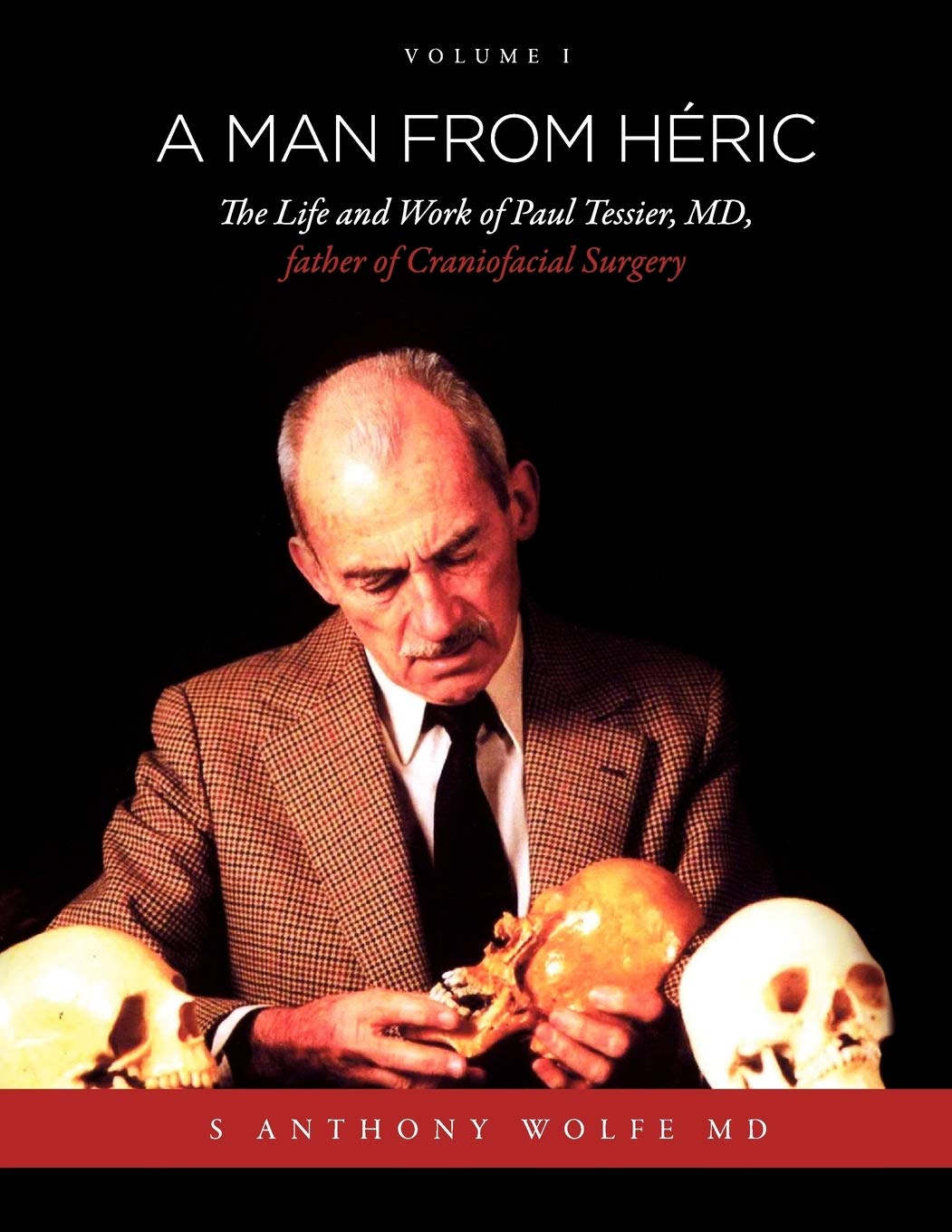 A Man from Héric: The Life and Work of Paul Tessier, MD, father of ...