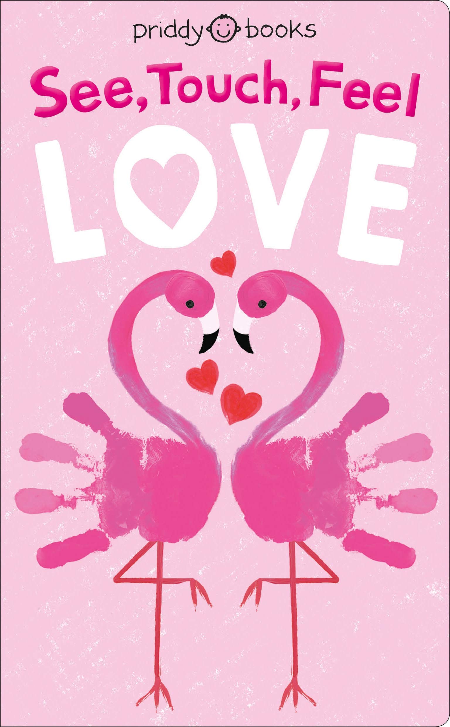 See Touch Feel: Love (See, Touch, Feel, 1): Priddy, Roger ...
