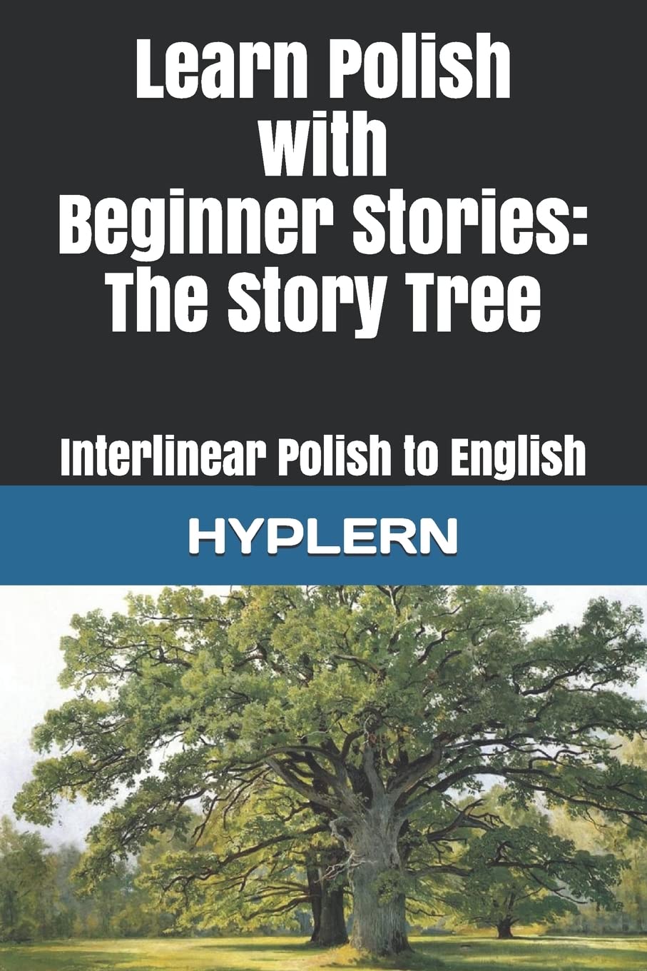 Learn Polish with Beginner Stories - The Story Tree: Interlinear Polish ...