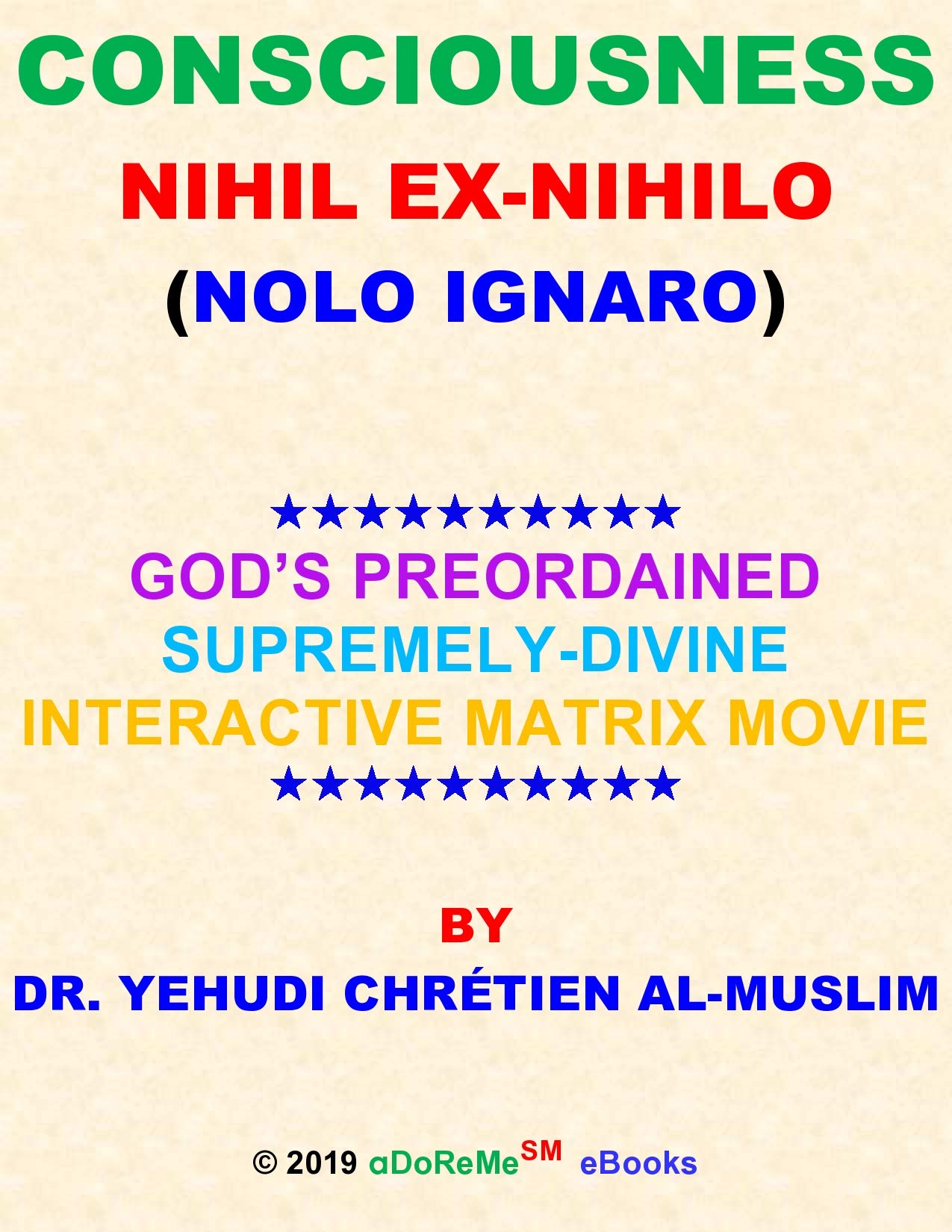Consciousness Nihil Ex Nihilo Nolo Ignaro Gods Preordained Supremely ...