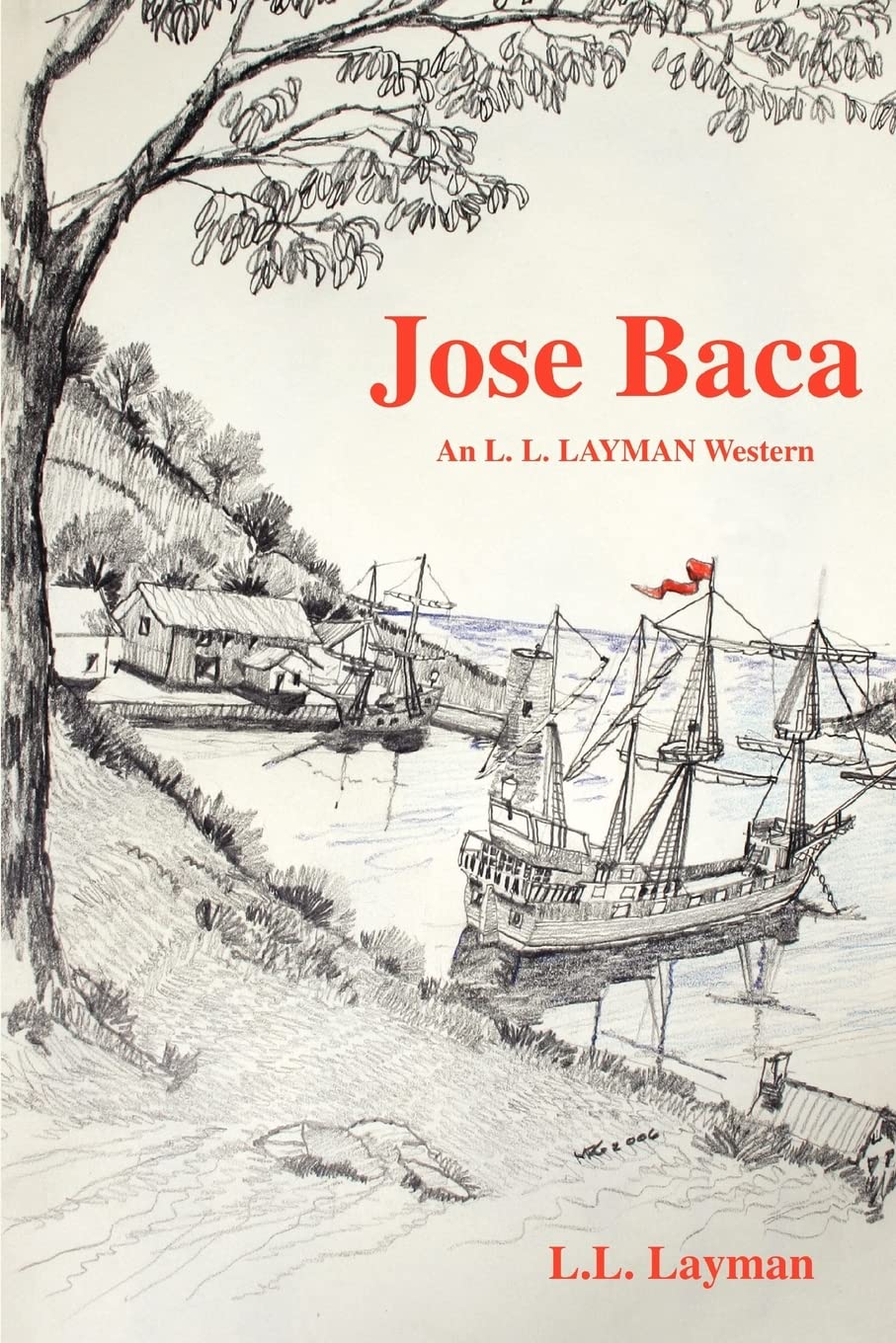 Jose Baca: An L. L. Layman Western: Layman, Larry: 9780595422203 ...