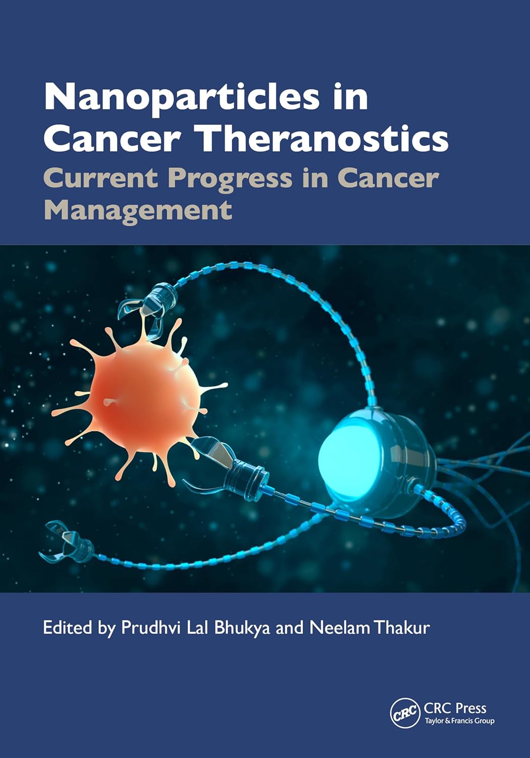 Nanoparticles in Cancer Theranostics: Current Progress in Cancer Management: 9781032732282 ...