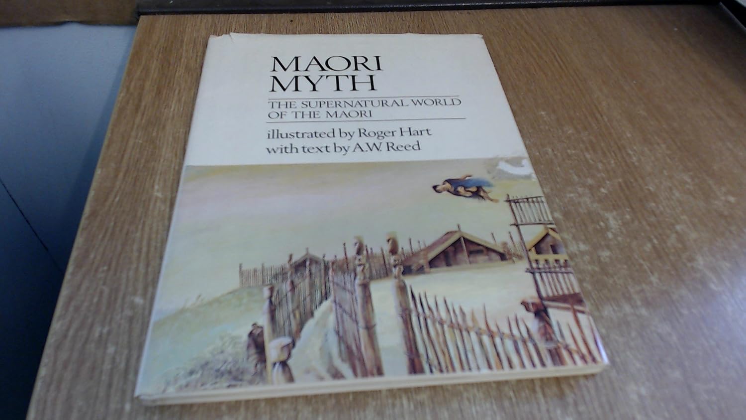 Maori Myth: The Supernatural World of the Maori.: Reed, A. W ...