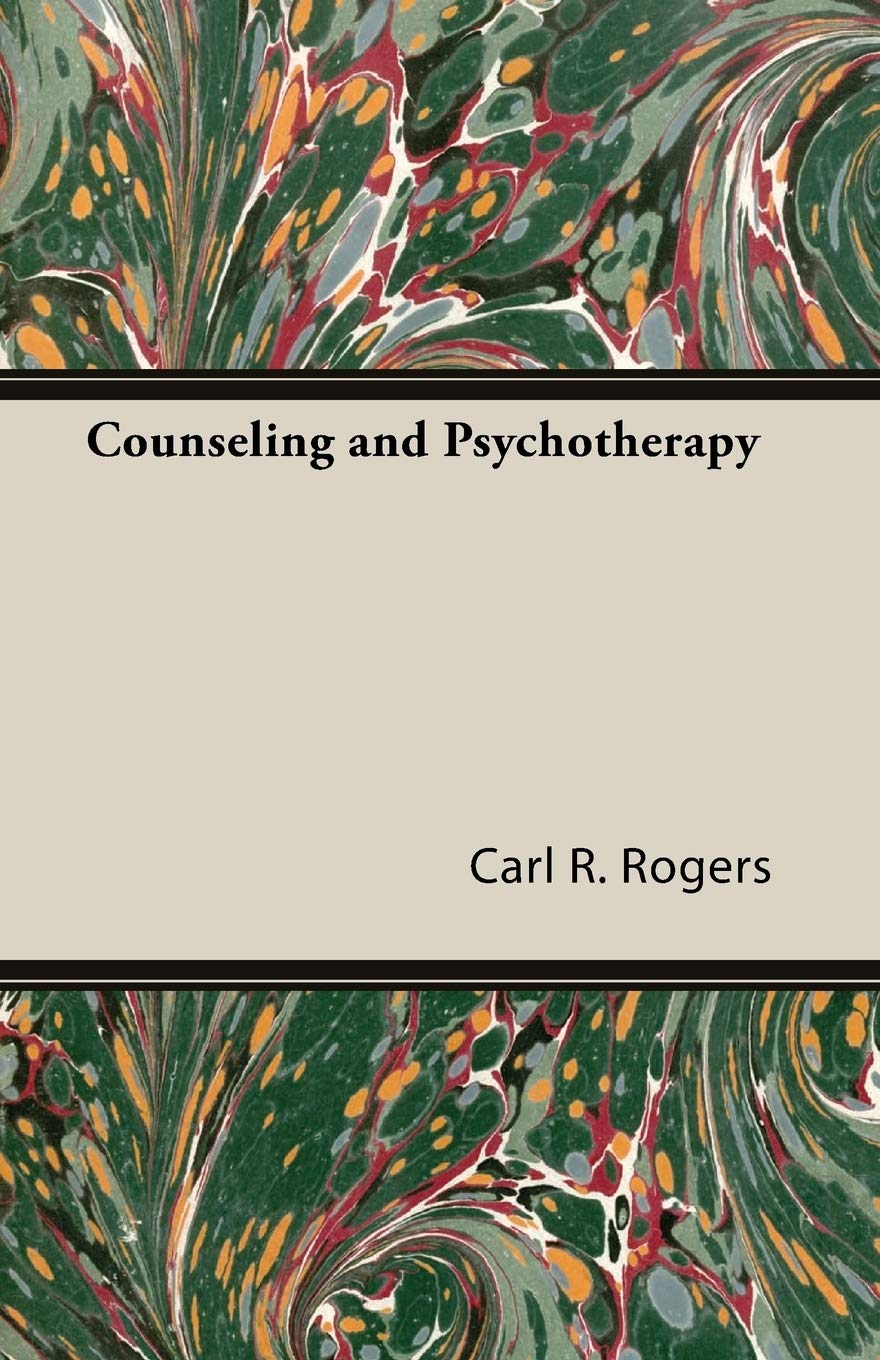 Counseling and Psychotherapy: Rogers, Carl R: 9781406760873: Amazon.com ...